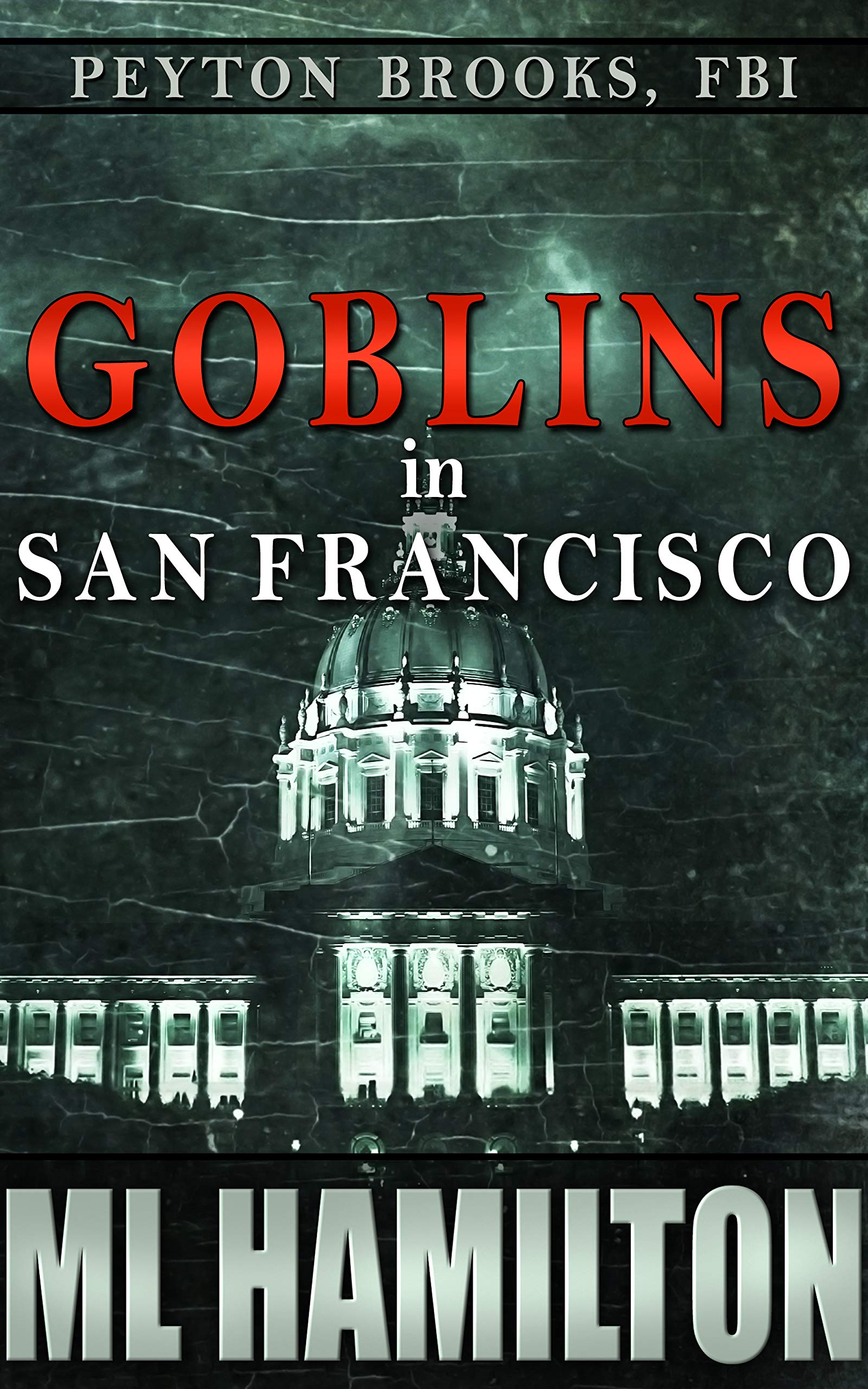 Goblins in San Francisco (Peyton Brooks, FBI Book 9) by M.L. Hamilton ...