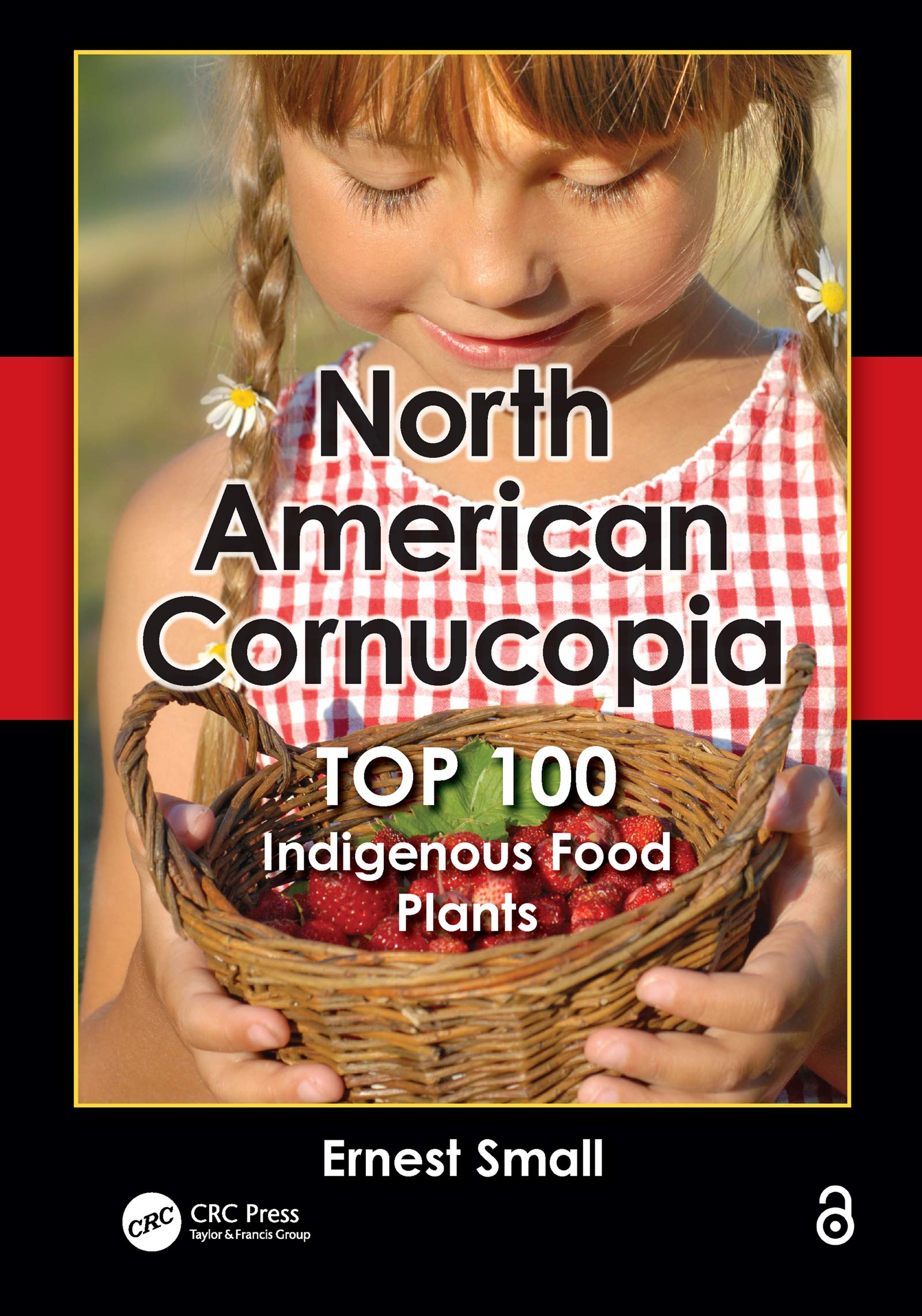 North American Cornucopia: Top 100 Indigenous Food Plants by Ernest ...