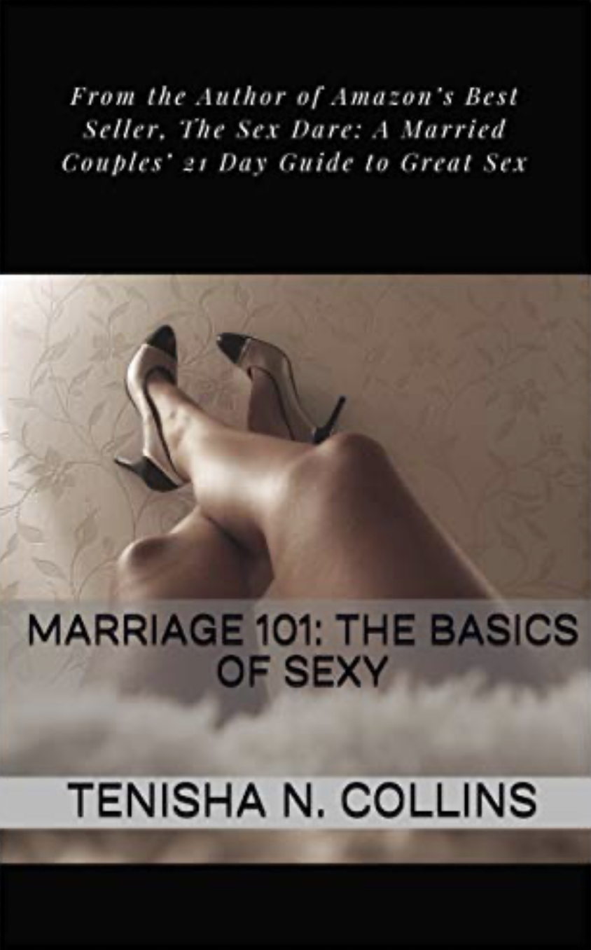 Marriage 101: The Basics of Sexy by Tenisha Nicole Collins | Goodreads