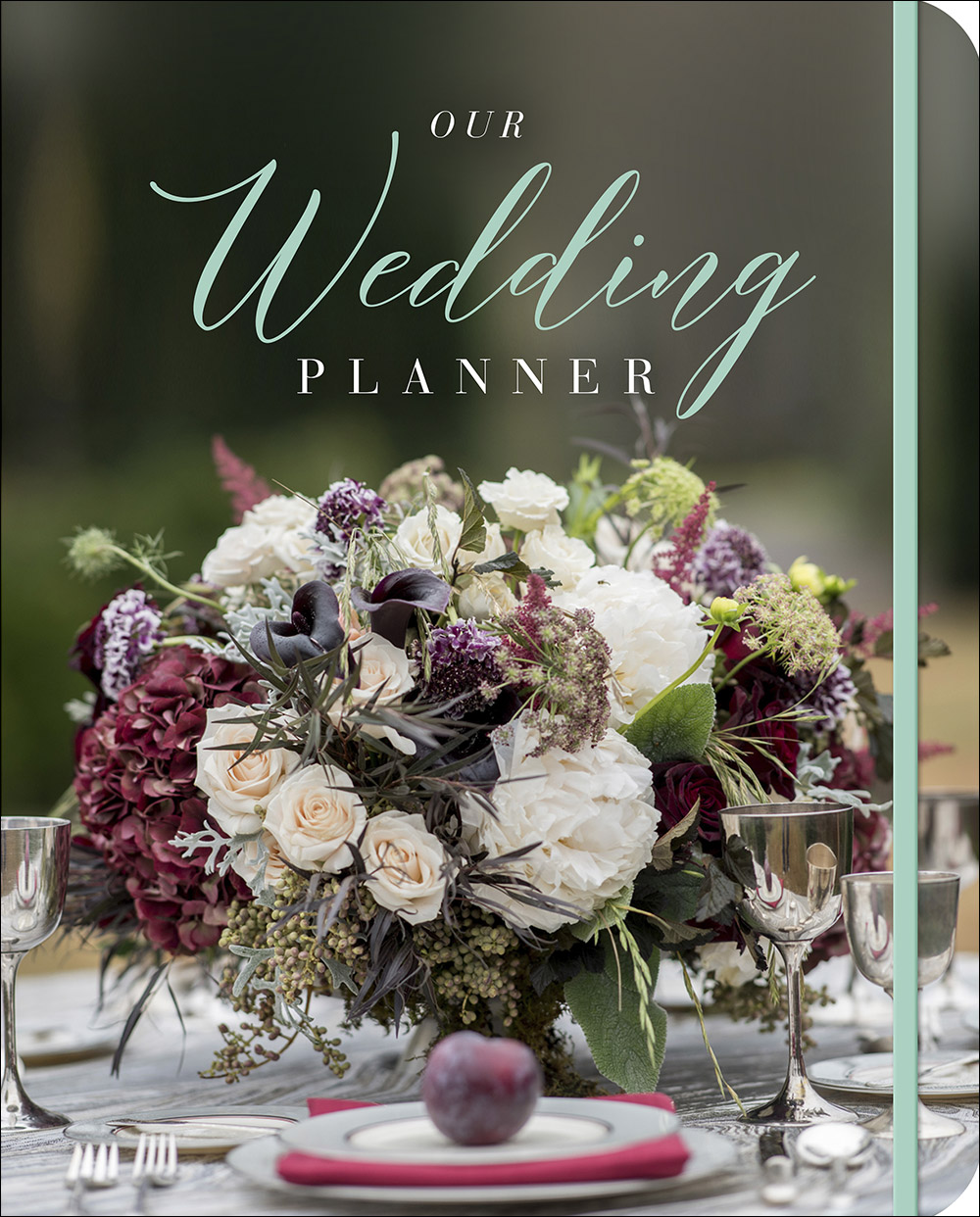 Our Wedding Planner: Everything for Planning the Perfect “I Do” Day by ...