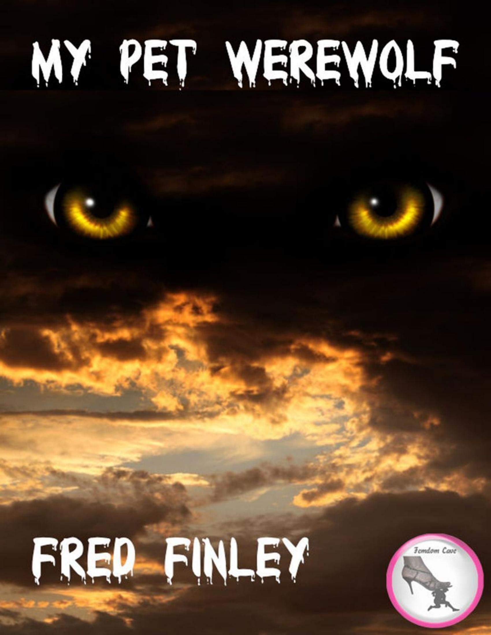 My Pet Werewolf by Fred Finley | Goodreads
