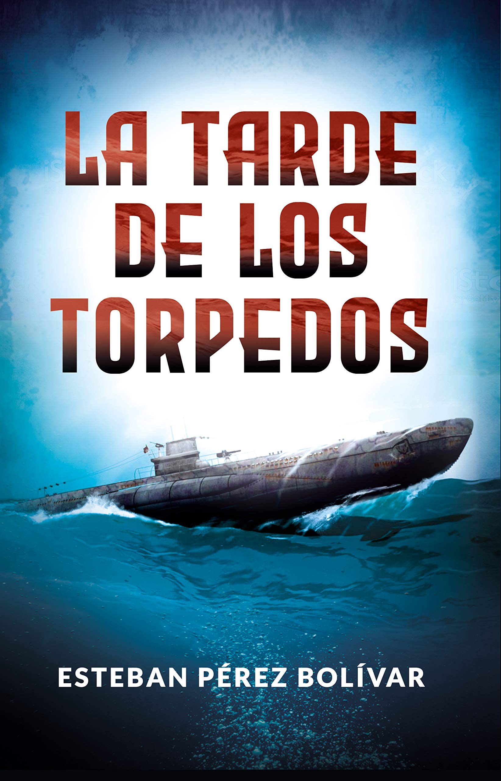 La tarde de los torpedos (Spanish Edition) by Esteban Pérez Bolívar ...