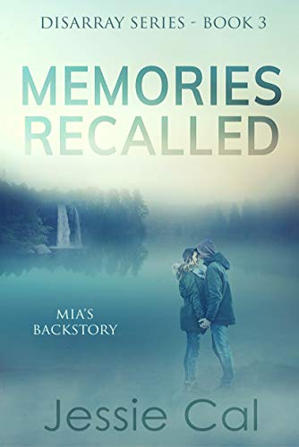 Memories Recalled: Mia's Backstory by Jessie Cal | Goodreads
