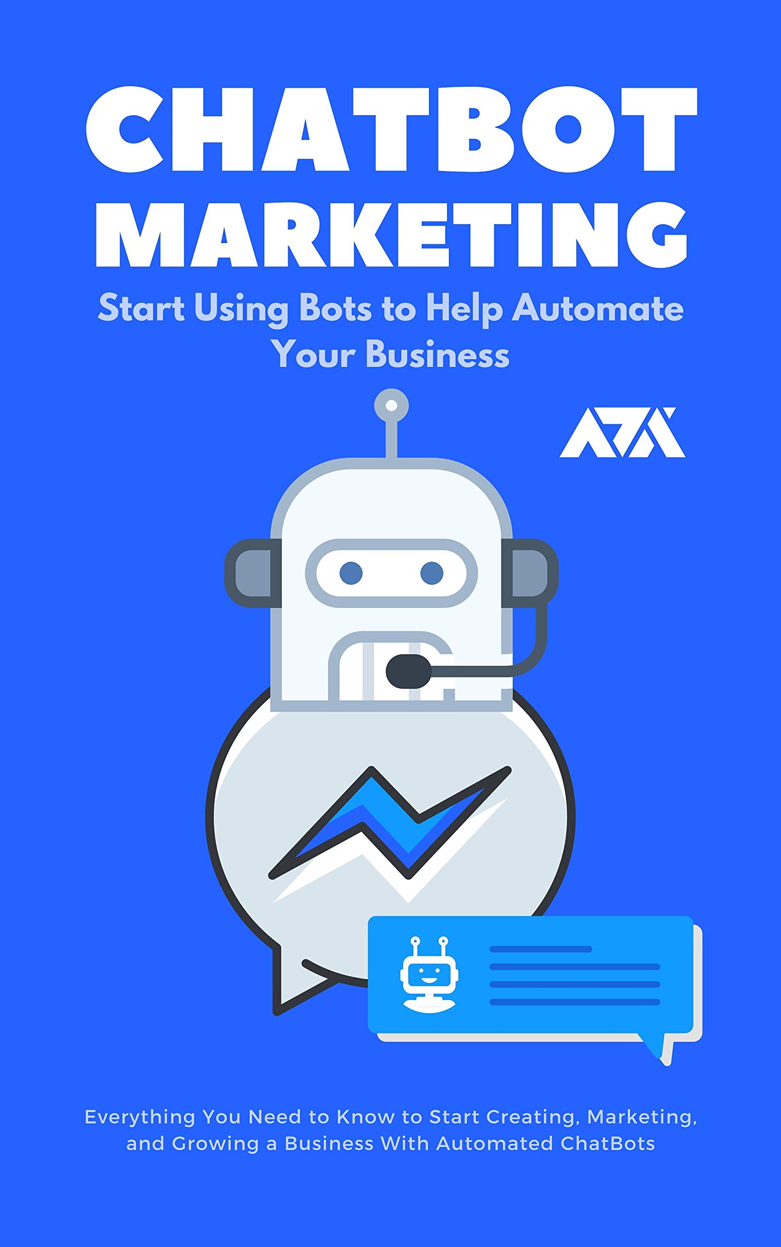ChatBot Marketing (Start Using Bots to Help Automate Your Business ...