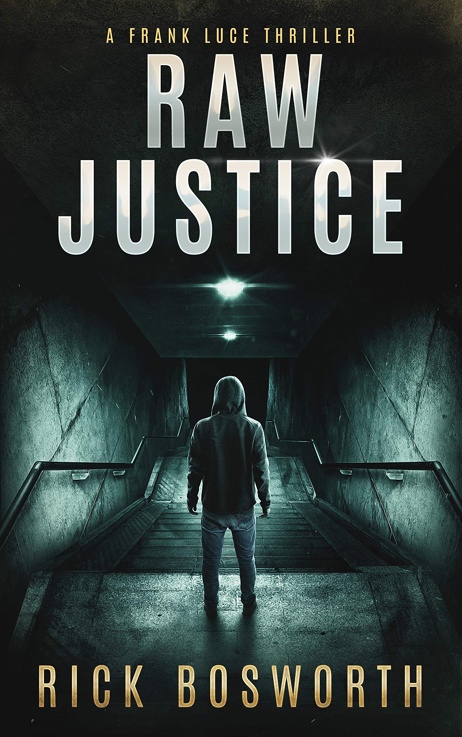 Raw Justice: Frank Luce Book 2 (Frank Luce Series) by Rick Bosworth ...