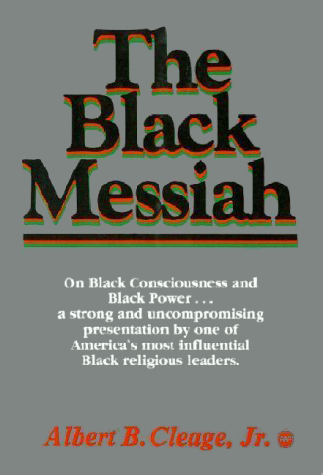 The Black Messiah: On Black Consciousness and Black Power by Albert B ...