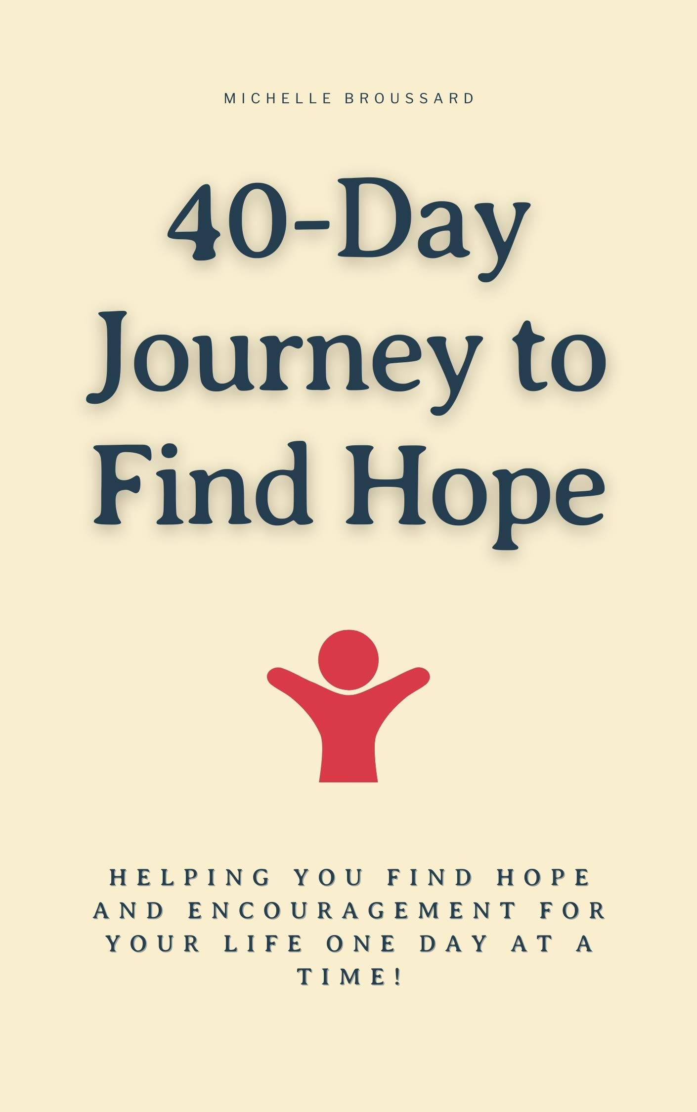 A 40-Day Journey to Find Hope: Helping You Find Hope & Encouragement ...