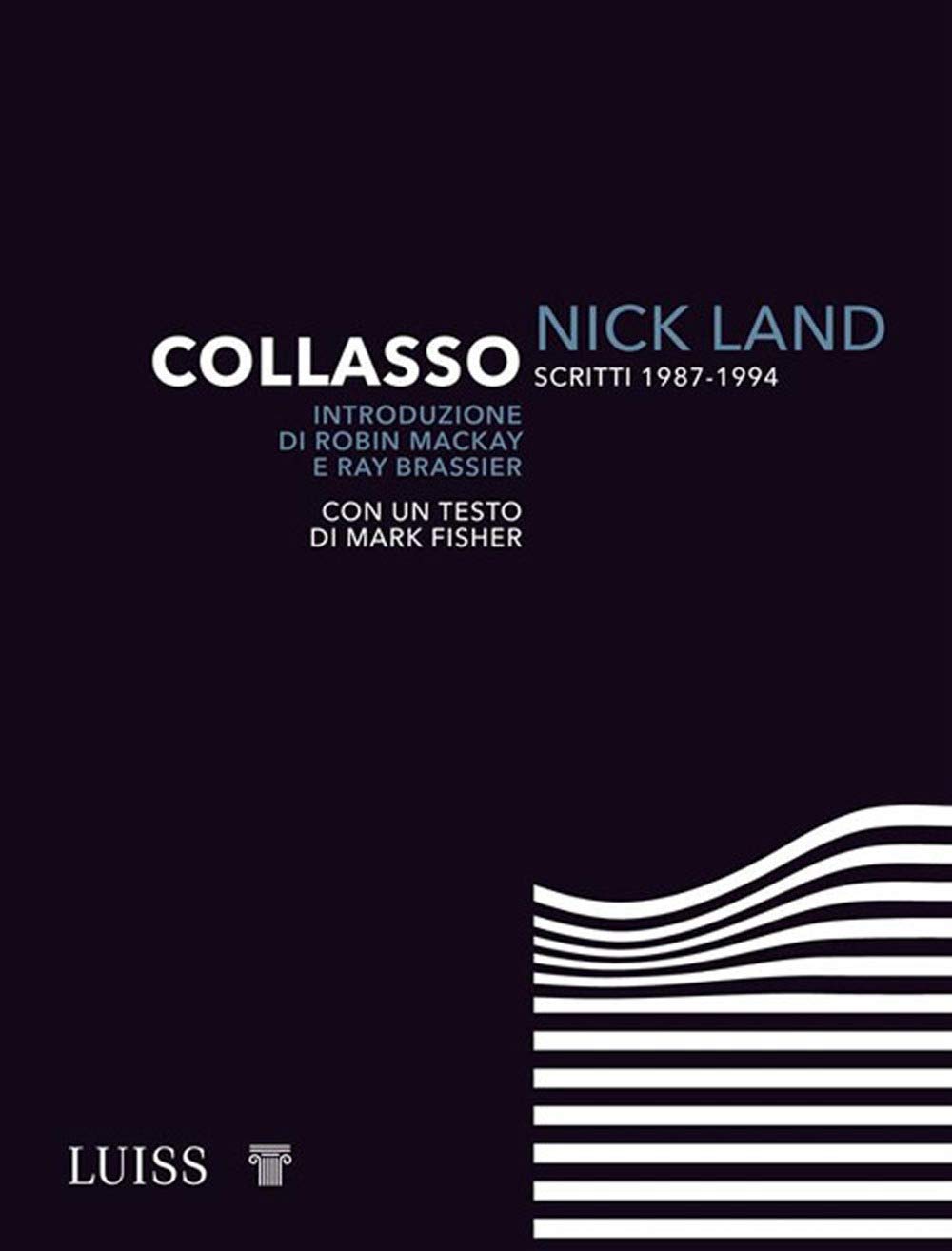 Collasso. Scritti 1987–1994 by Nick Land | Goodreads