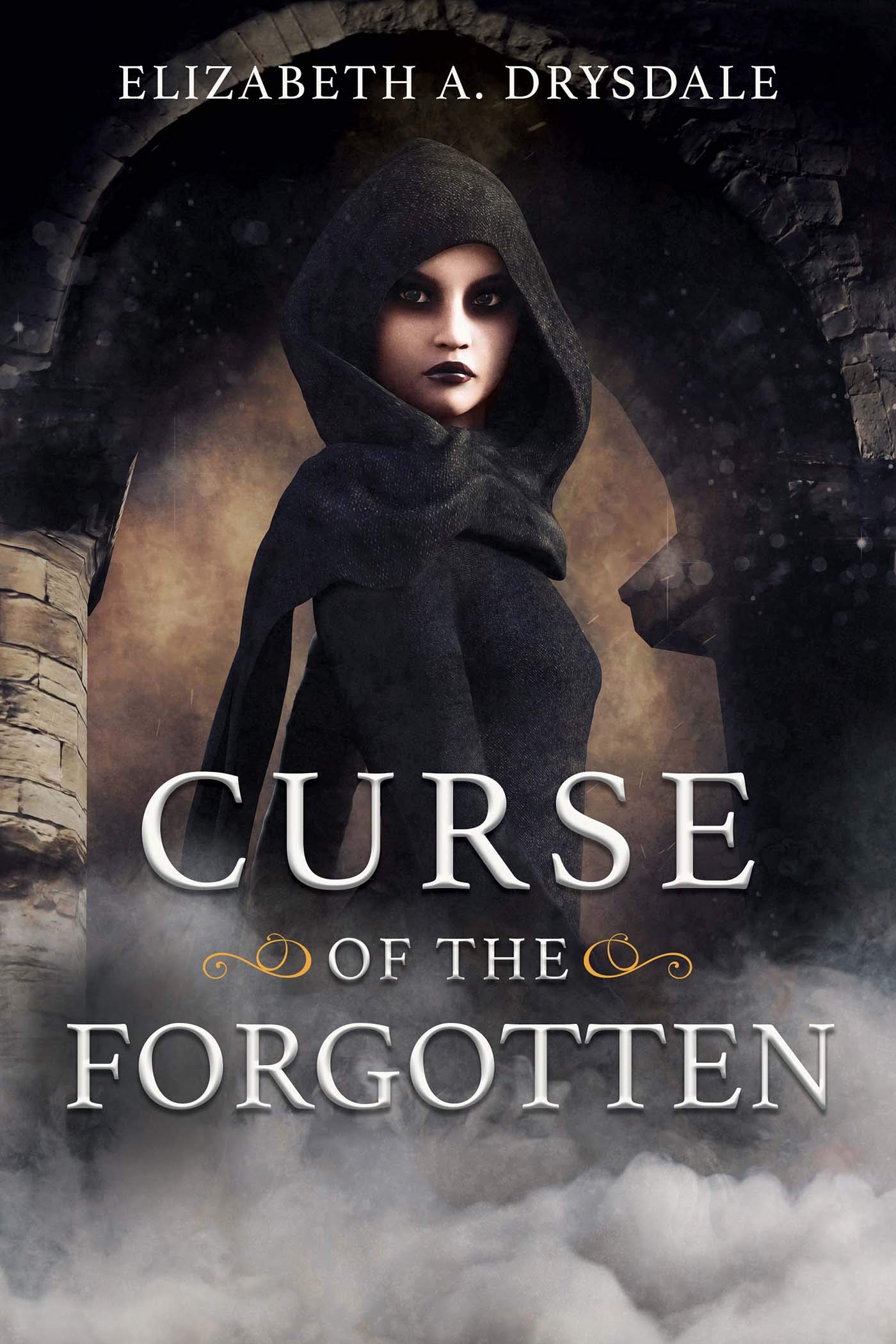 Curse of the Forgotten by Elizabeth A. Drysdale | Goodreads