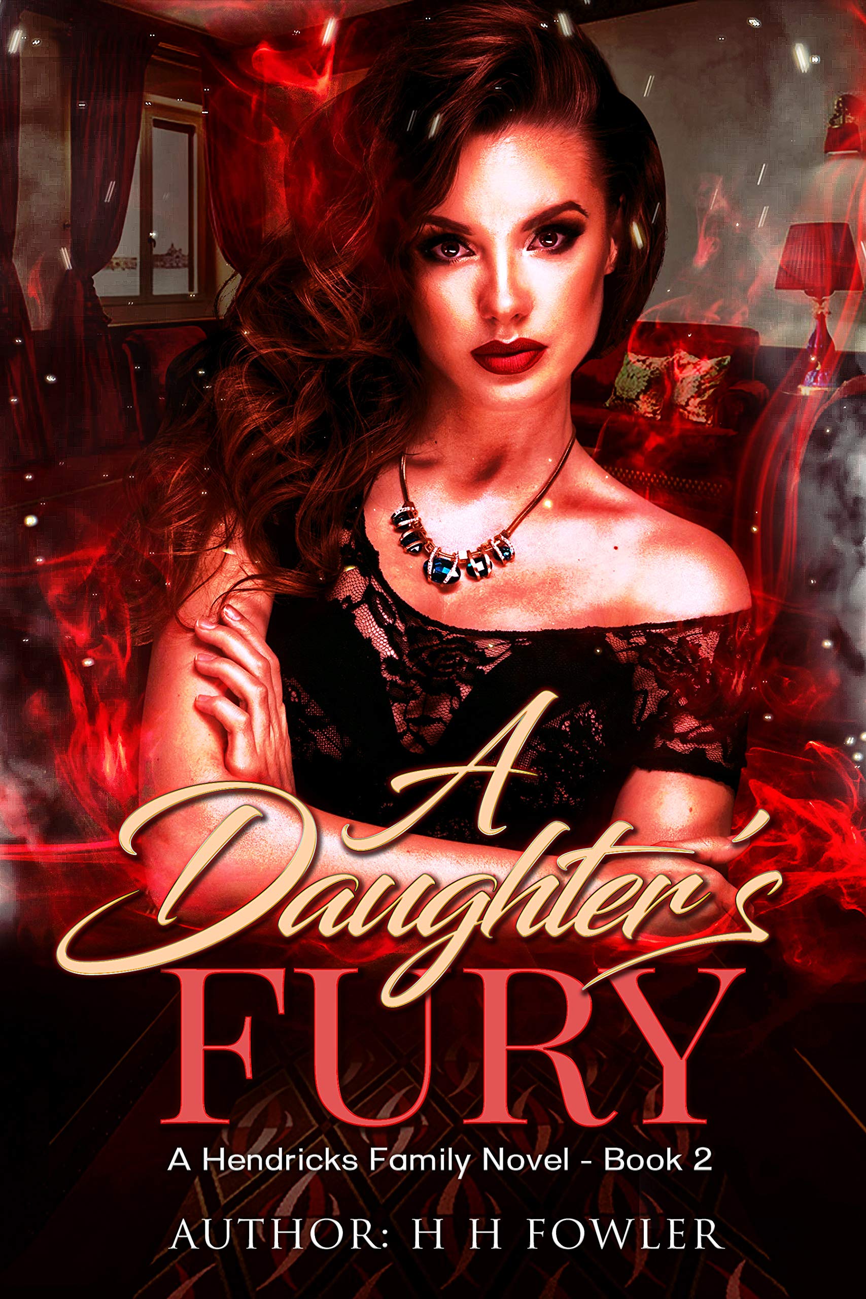A Daughter's Fury: The Hendricks Family - Book 2 by H.H. Fowler | Goodreads