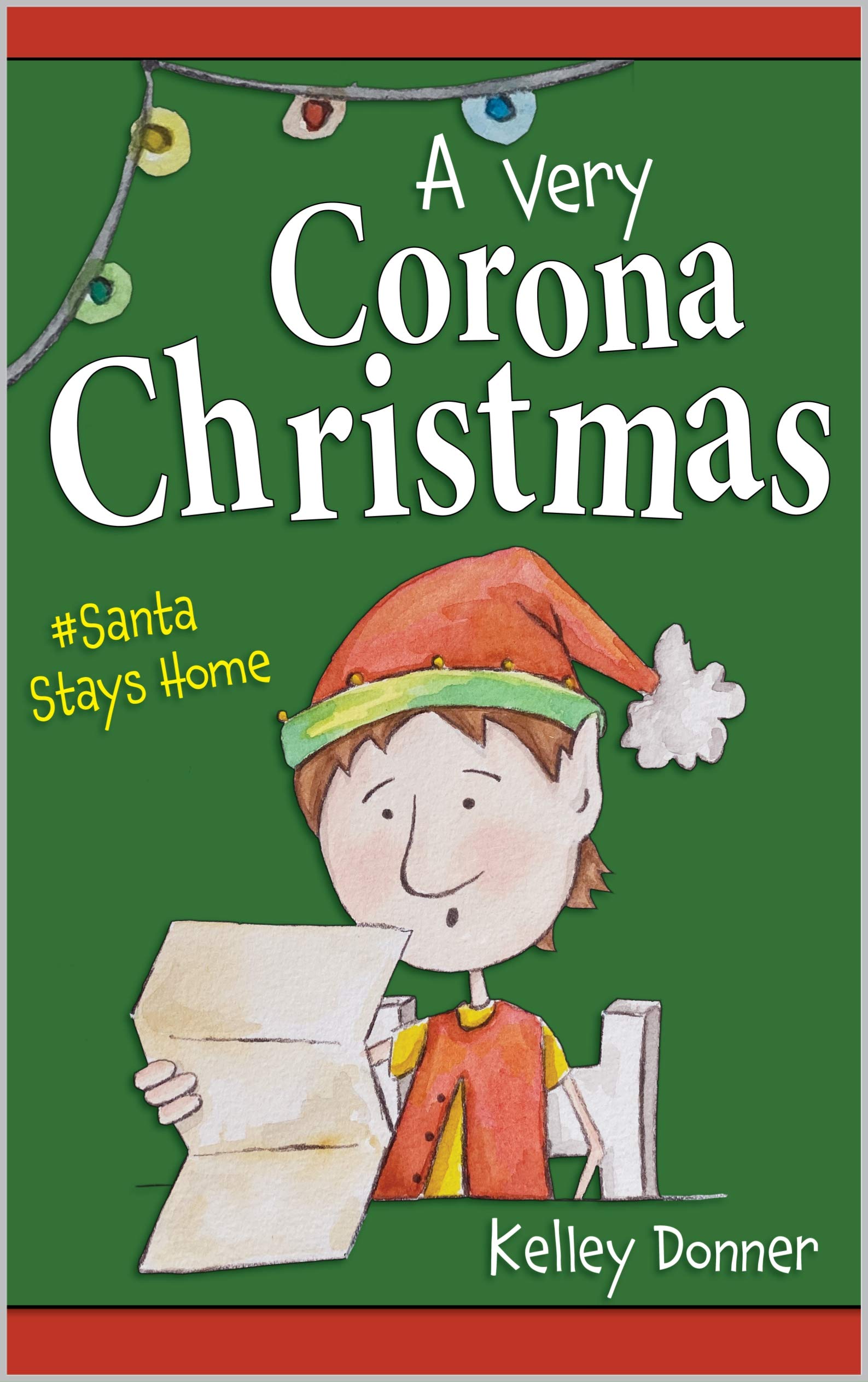 A Very Corona Christmas: Santa Stays Home by Kelley Donner | Goodreads