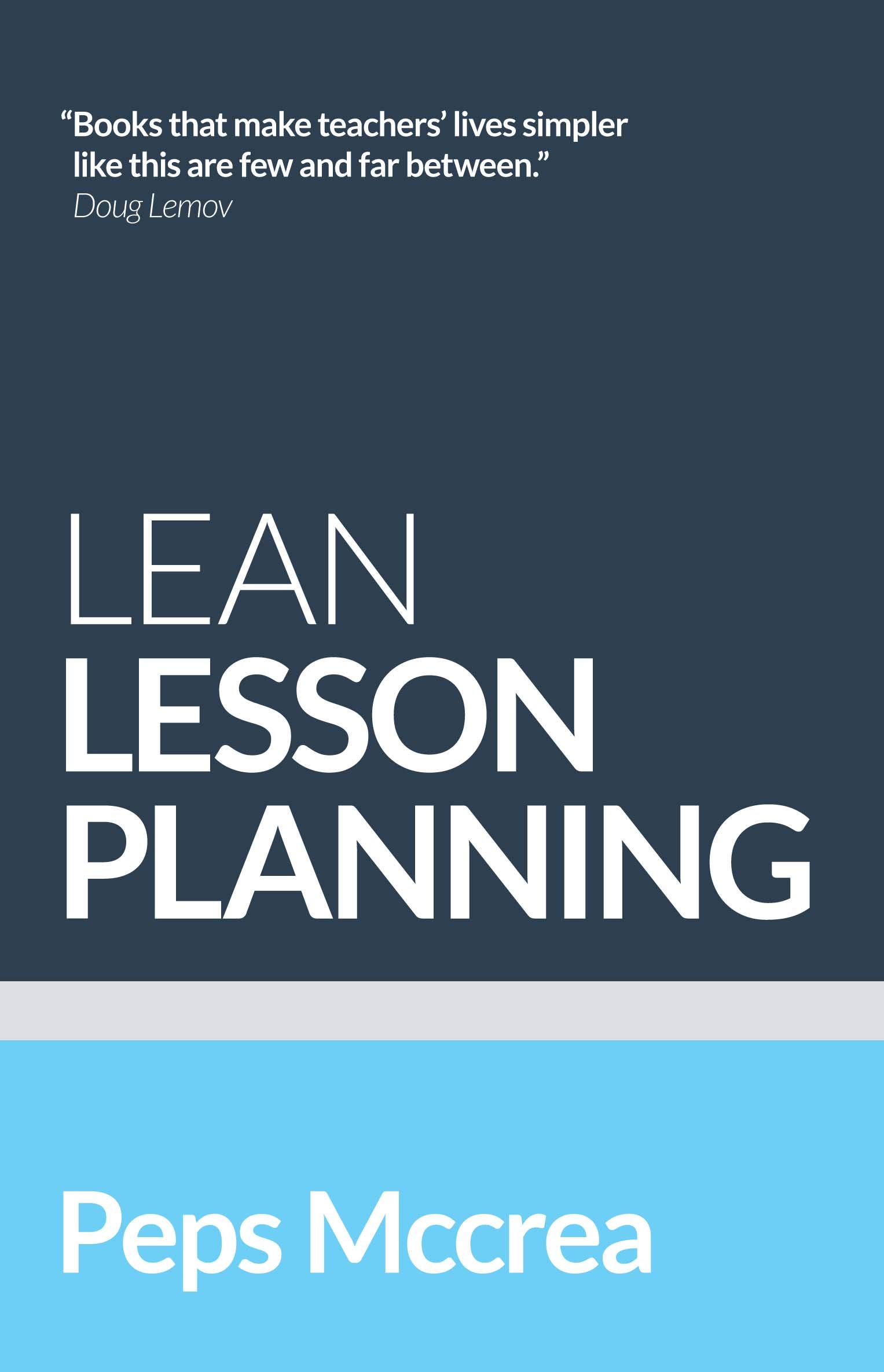 Lean lesson planning: A practical approach to doing less and achieving ...