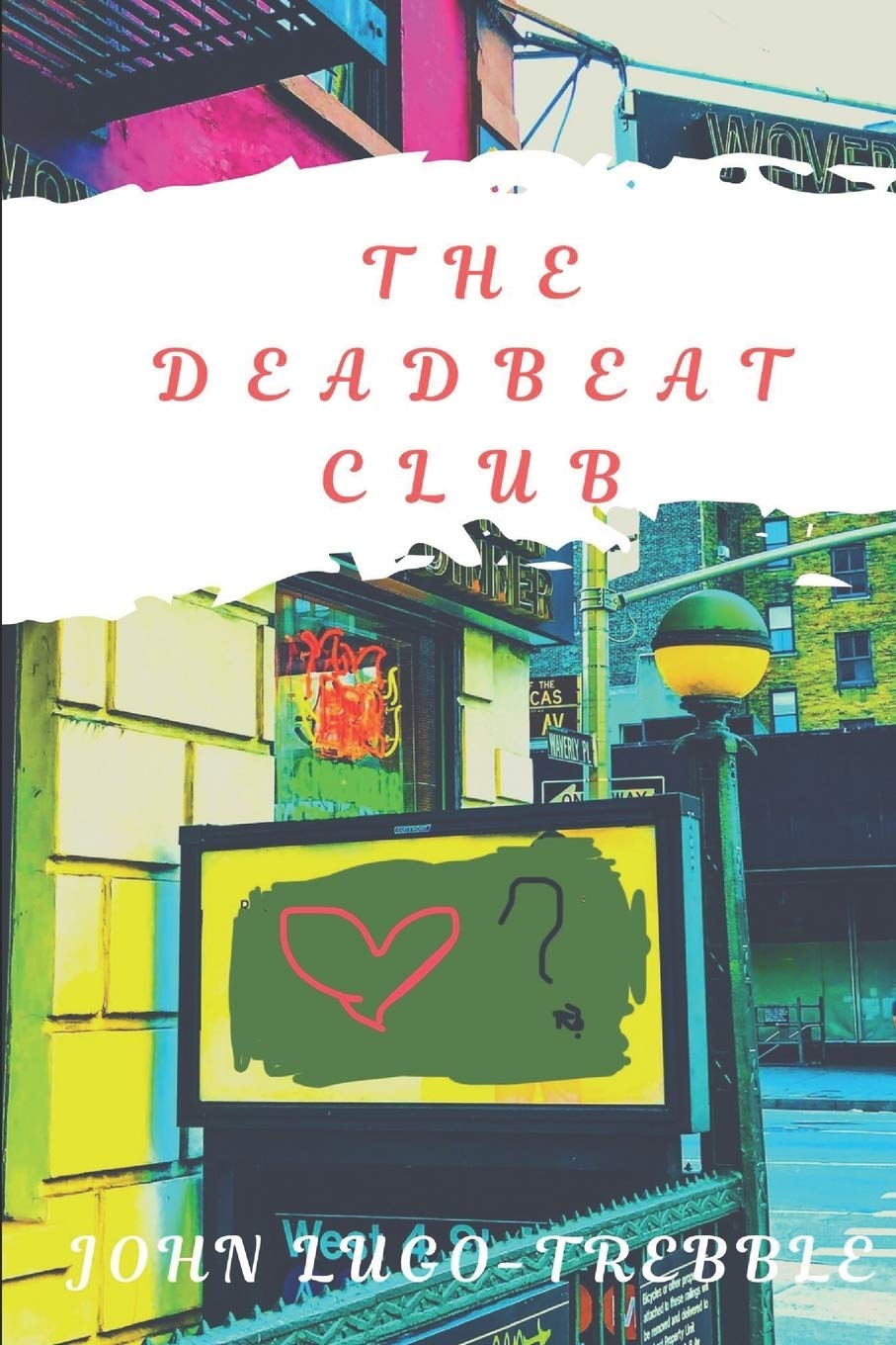 The Deadbeat Club (The Everywhere Series) by John Lugo-Trebble | Goodreads