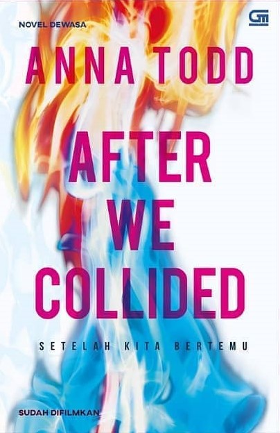 After We Collided (After, #2): Setelah Dirimu by Anna Todd | Goodreads