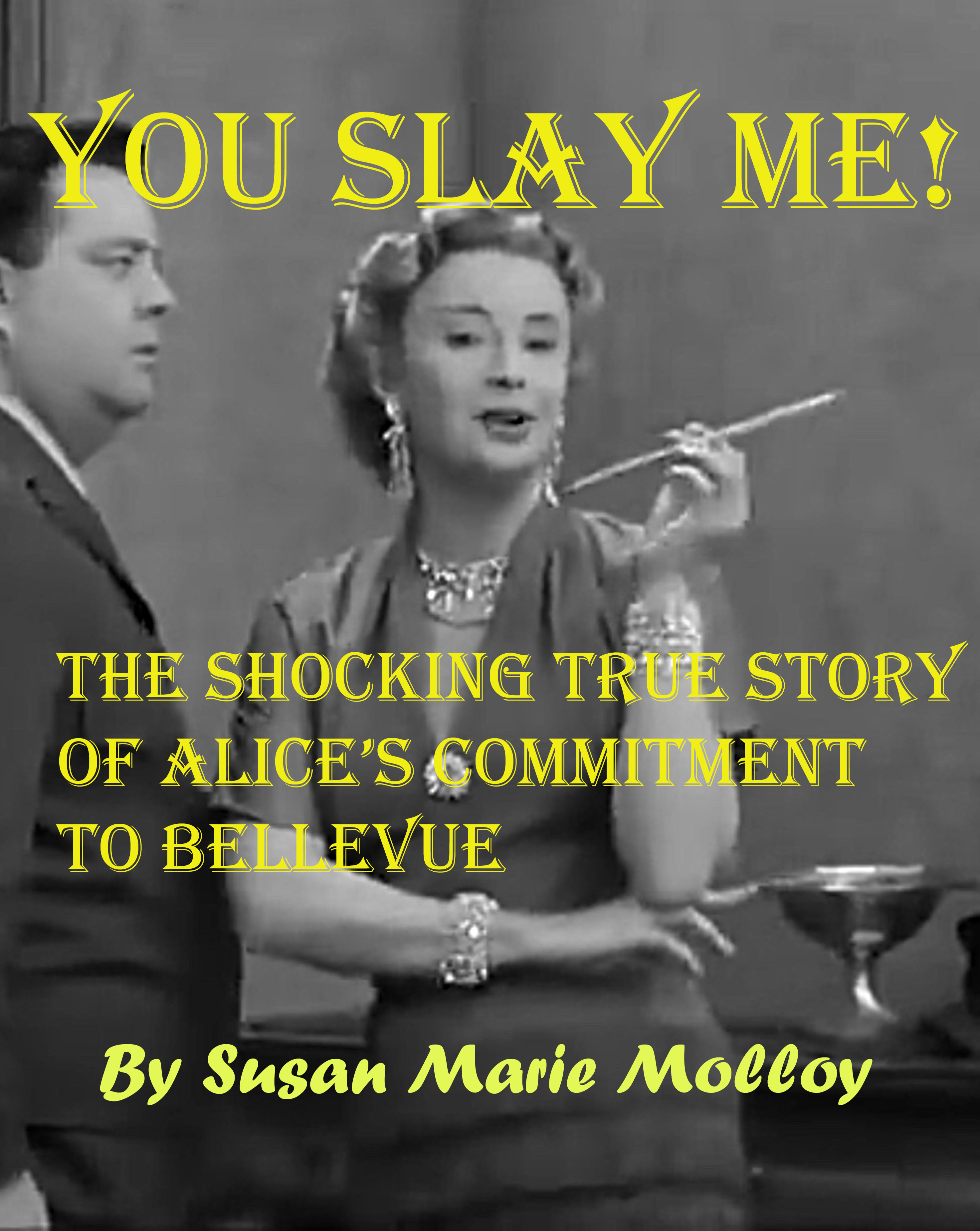 You Slay Me! by Susan Marie Molloy | Goodreads