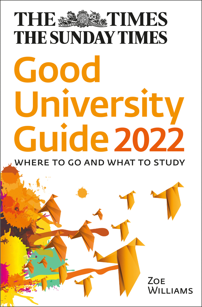 The Times Good University Guide 2022: Where to Go and What to Study by ...