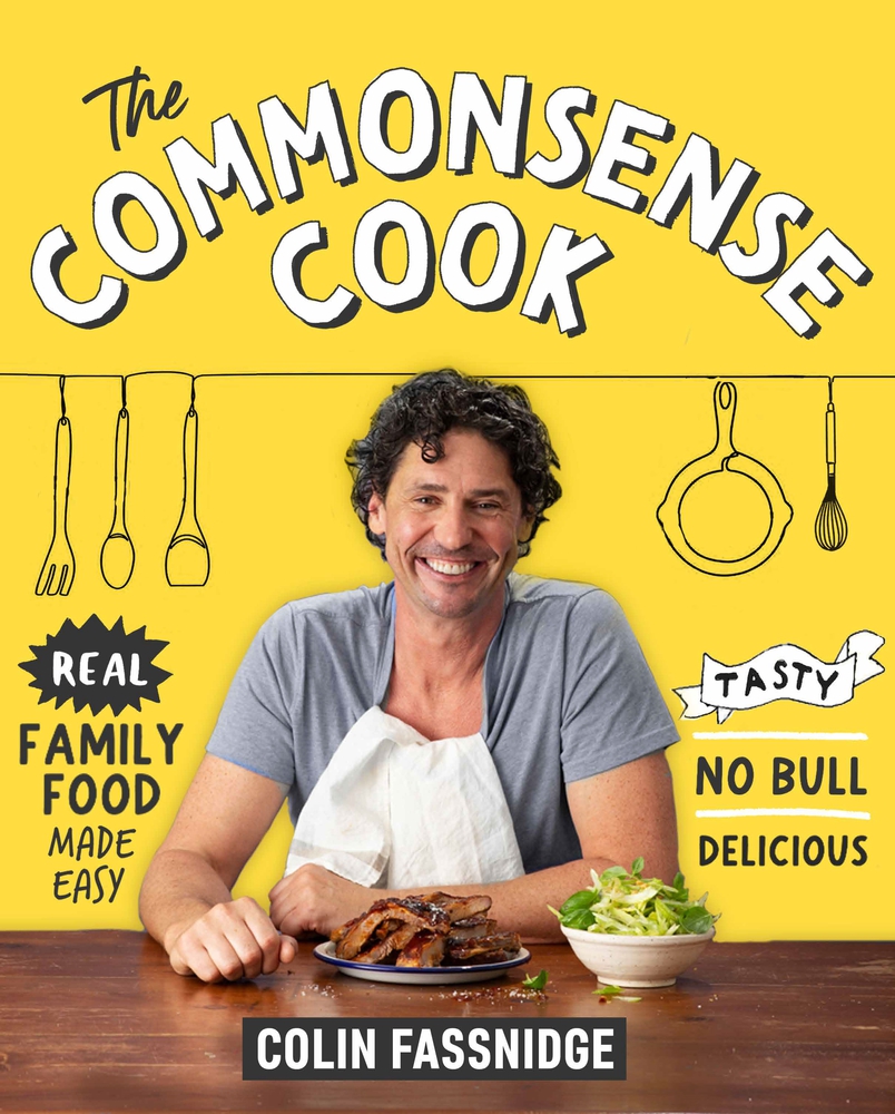 The Commonsense Cook by Colin Fassnidge | Goodreads