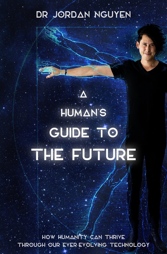 A Human's Guide to the Future by Jordan Nguyen | Goodreads