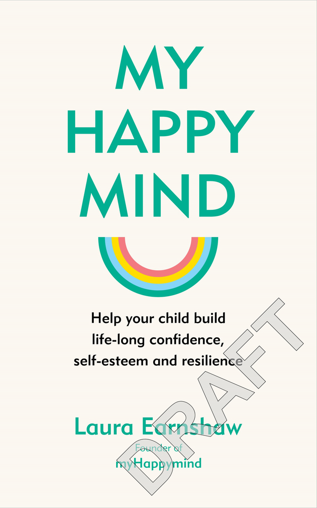 My Happy Mind: Help Your Child Build Life-Long Confidence, Self-Esteem ...