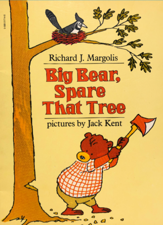 Big Bear, Spare That Tree by Richard J. Margolis | Goodreads