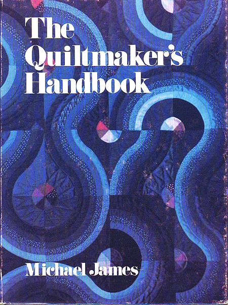 The Quiltmaker's Handbook: A Guide to Design and Construction by ...