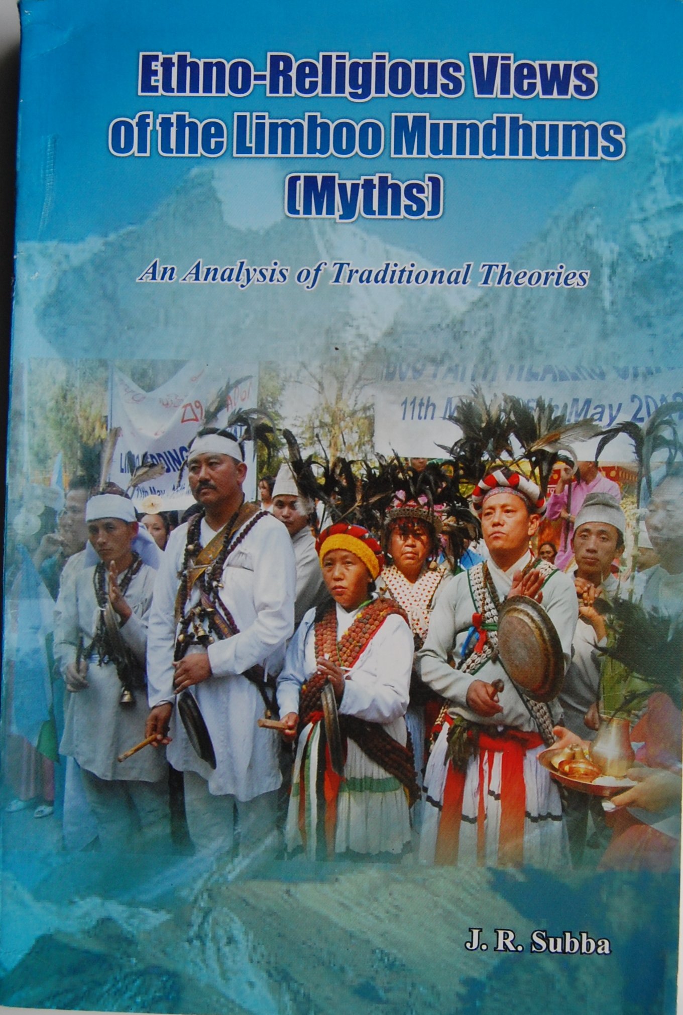 Ethno-Religious Views of the Limboo Mundhums (Myths) by J.R. Subba ...