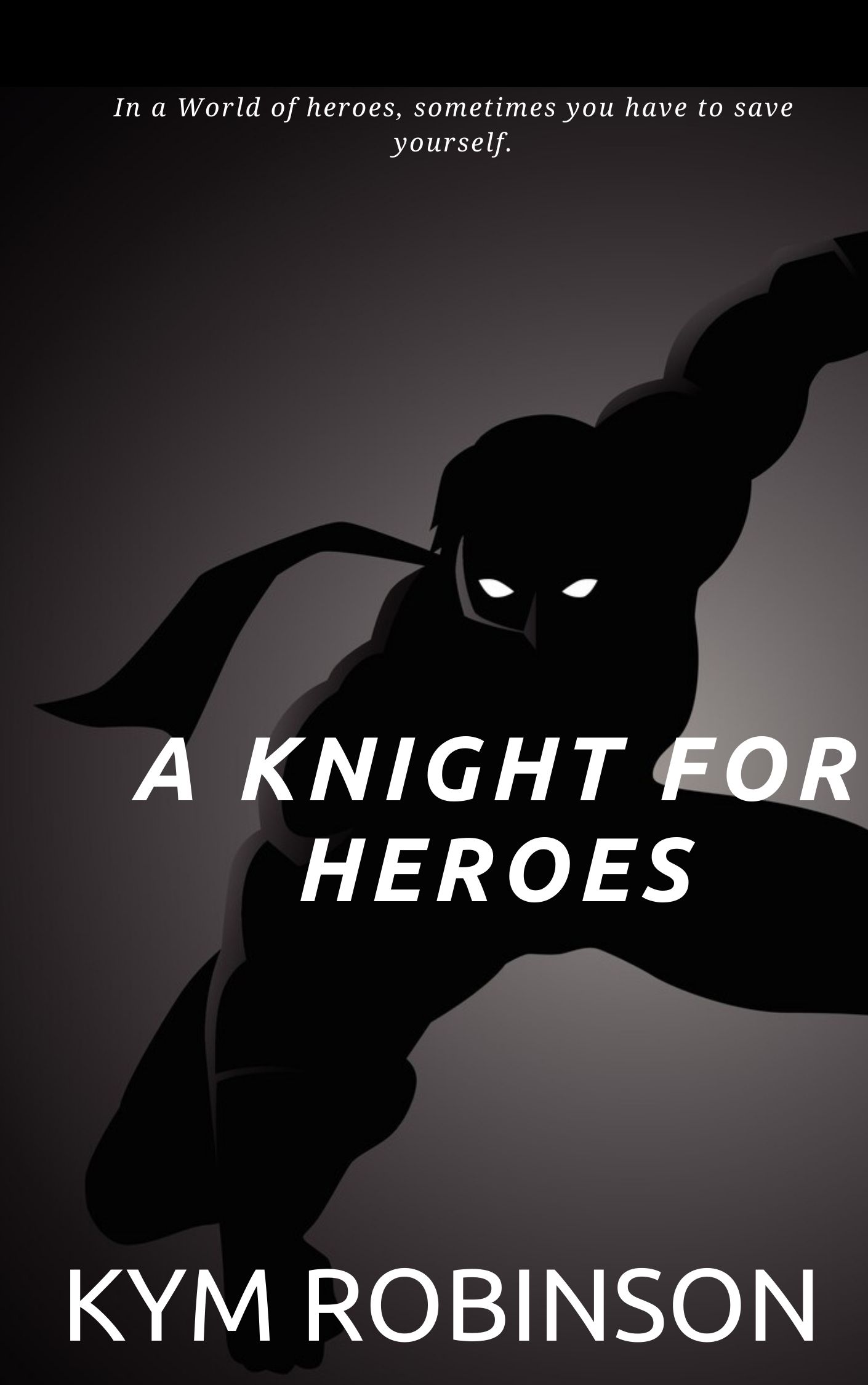A Knight for Heroes by Kym Robinson | Goodreads
