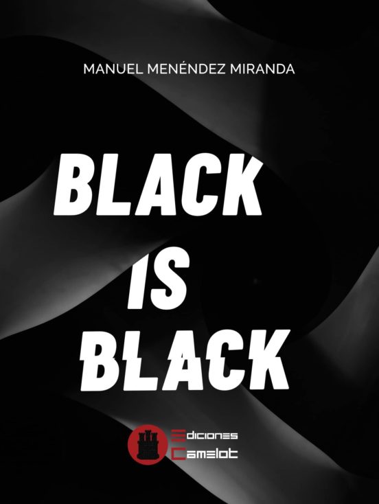 Black is Black by Manuel Menéndez Miranda | Goodreads