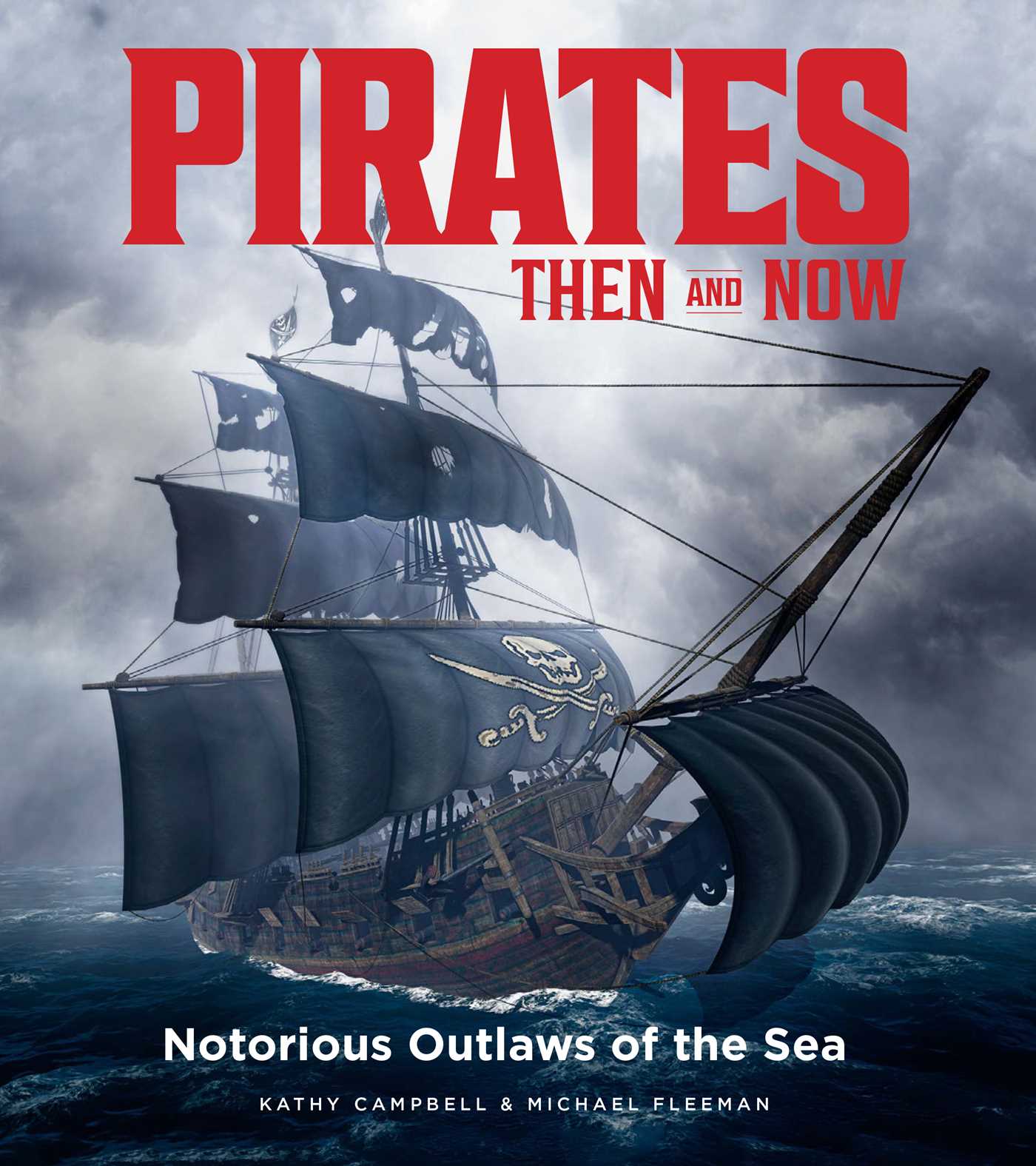 Pirates Then & Now: Notorious Outlaws of the Sea by Michael Fleeman ...