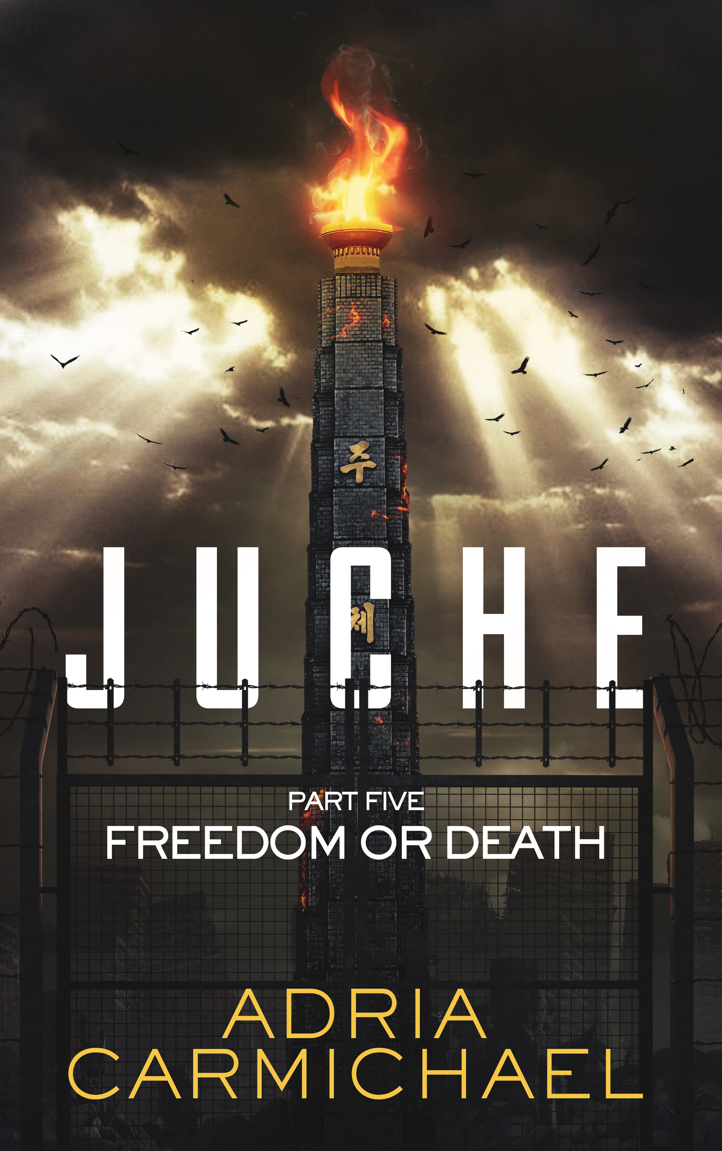 Freedom or Death (Juche #4) by Adria Carmichael | Goodreads