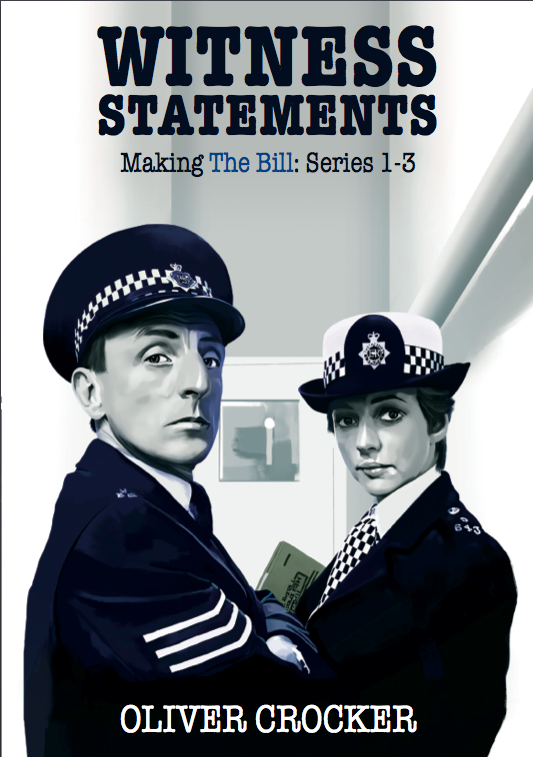 Witness Statements: Making The Bill (Series 1-3) by Oliver Crocker ...