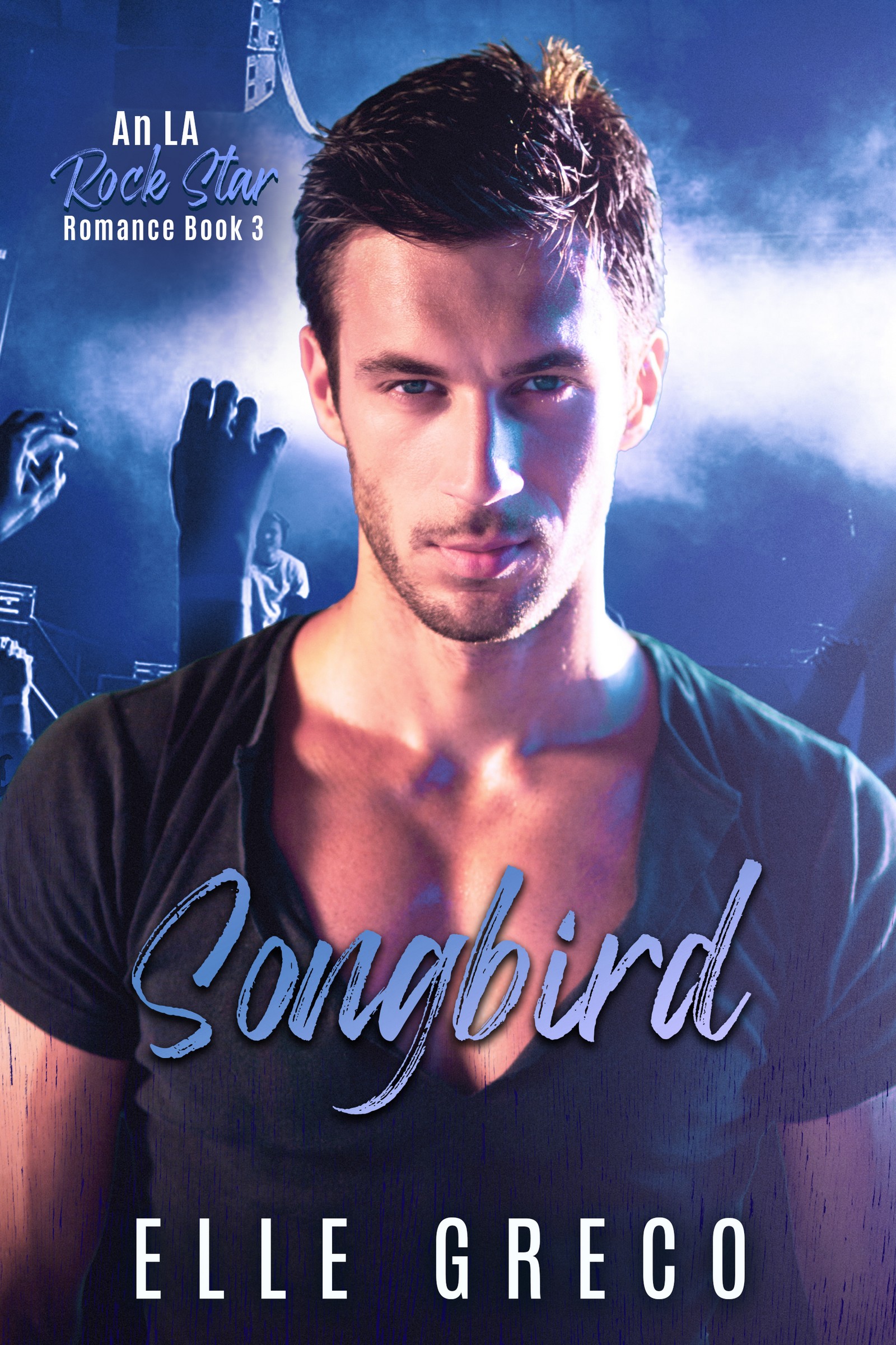 Songbird (LA Rock Star Romance #3) by Elle Greco | Goodreads