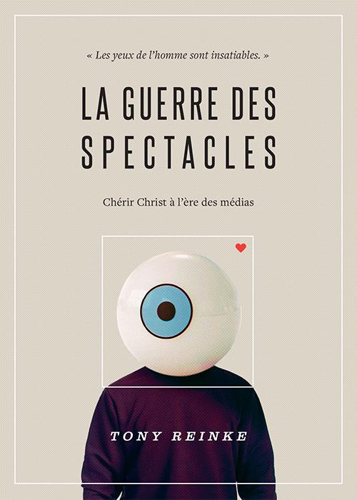 La guerre des spectacles by Tony Reinke | Goodreads