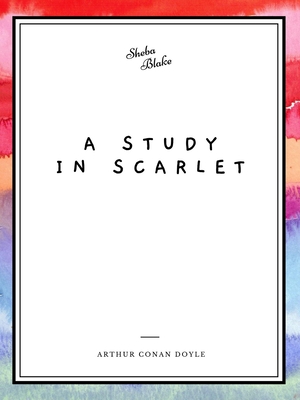 A Study in Scarlet by Arthur Conan Doyle | Goodreads