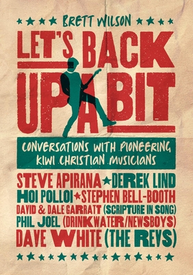 Let's Back Up a Bit: Conversations with Pioneering Kiwi Christian ...