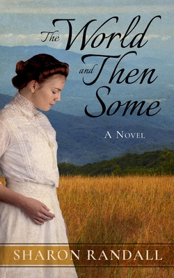 The World and Then Some by Sharon Randall | Goodreads