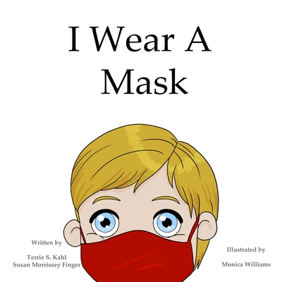 I Wear a Mask by Terrie S Kahl | Goodreads