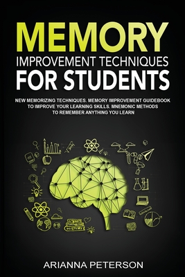 Memory Improvement Techniques for Students: New Memorizing Techniques. Memory Improvement ...