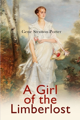 A Girl of the Limberlost Illustrated by Gene Stratton-Porter | Goodreads