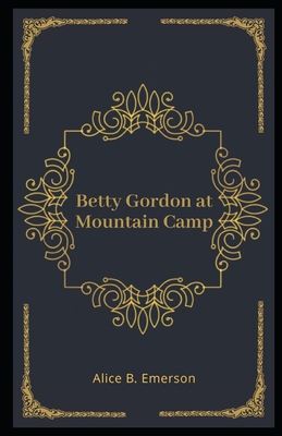 Betty Gordon at Mountain Camp by Alice B. Emerson | Goodreads