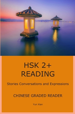 HSK 2+ READING: Chinese Graded Reader by Yun Xian | Goodreads
