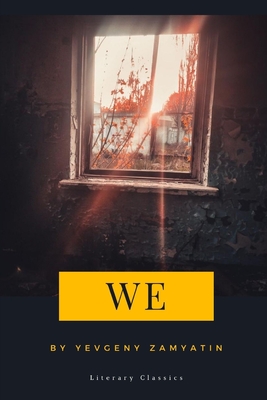 We by Yevgeny Zamyatin by Yevgeny Zamyatin | Goodreads