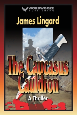 The Caucasus Cauldron by James Lingard | Goodreads