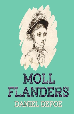 Moll Flanders Illustrated by Daniel Defoe | Goodreads