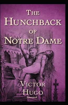The Hunchback of Notre Dame Annotated by Victor Hugo | Goodreads