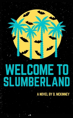 Welcome to Slumberland by D. McKinney | Goodreads