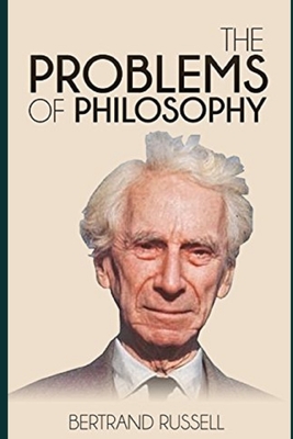 The Problems of Philosophy Illustrated by Bertrand Russell | Goodreads