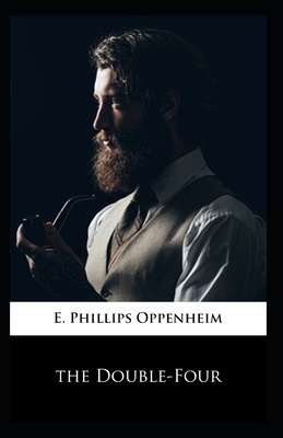 The Double Four by E. Phillips Oppenheim | Goodreads