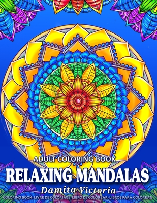 Relaxing Mandalas: Adult Coloring Book with Stress Relieving Designs ...