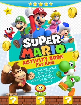 Super Mario Activity Book for Kids, Coloring, Mazes, Dot to Dot, Color ...
